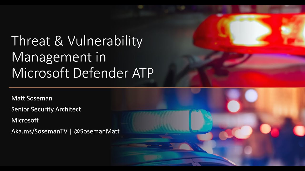 Threat & Vulnerability Management in Microsoft Defender ATP - YouTube