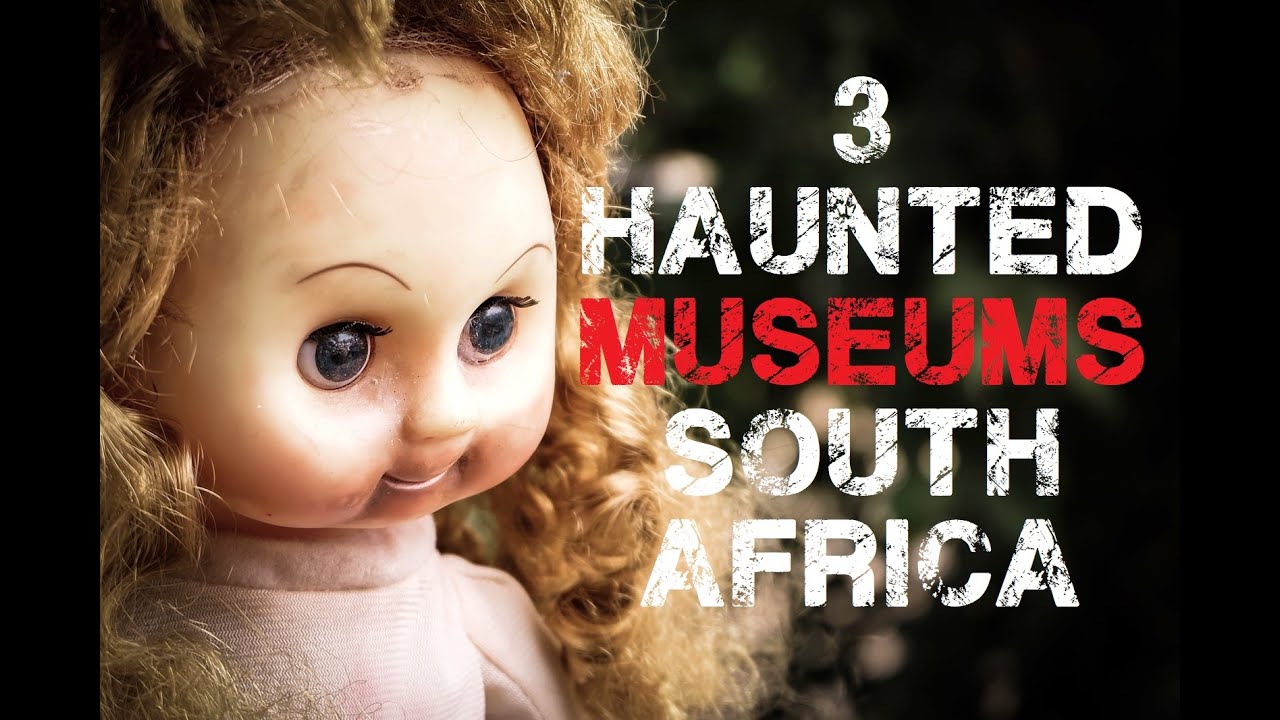 3 Haunted Museums South Africa - YouTube
