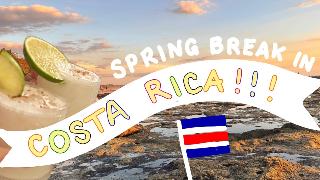 Spring Break in Costa Rica - YouTube