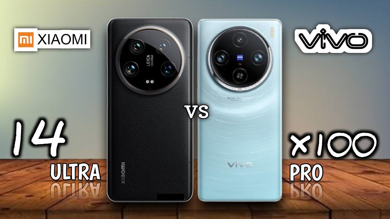 Xiaomi 14 Ultra Vs Vivo X100 Pro Xiaomi 14 Ultra Vivo X100 Pro