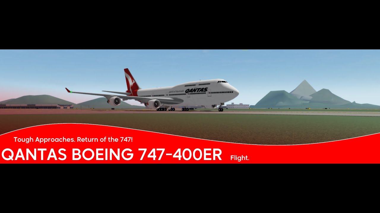Tough Approaches - QANTAS Boeing 747-400ER Flight | FLIGHTLINE Roblox ...