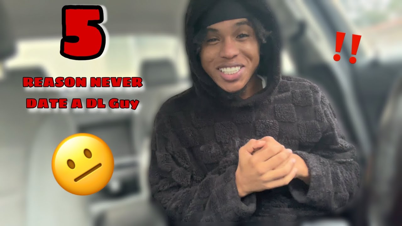 NEVER DATE A DL MAN… 5 REASONS WHY ITS DANGEROUS - YouTube