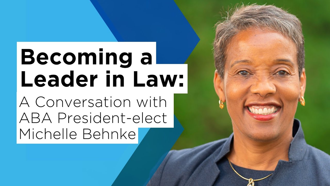 Becoming a Leader in Law: A Conversation with ABA President-elect ...