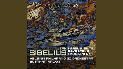 Sibelius: Karelia Suite, Rakastava & Lemminkäinen – Susanna Mälkki, Helsinki Philharmonic ...