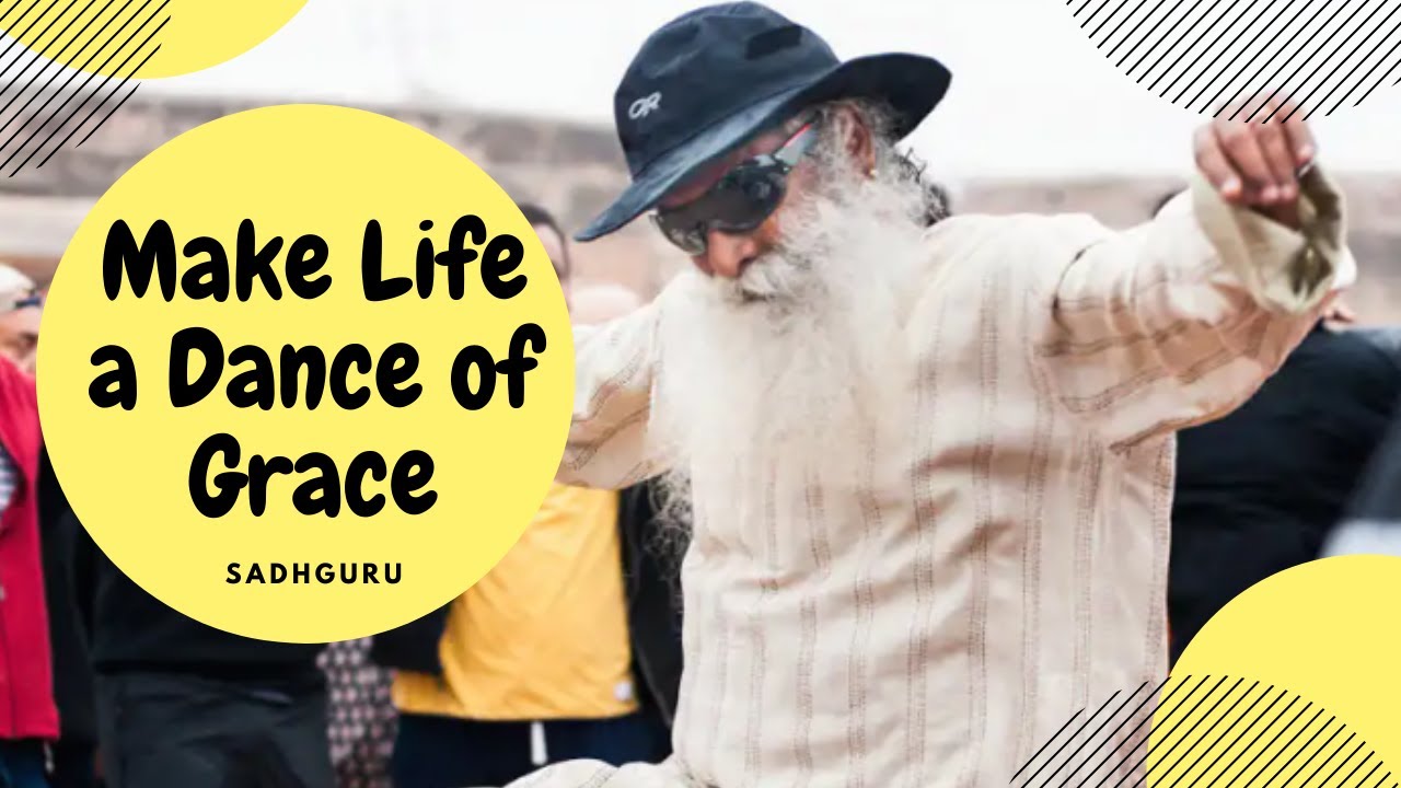 Make Life a Dance of Grace | Sadhguru Poem - YouTube