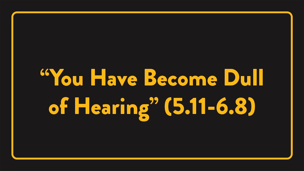 Lectures 2024 - “You Have Become Dull of Hearing” (5.11-6.8) - Joe ...