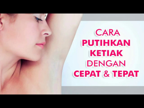Cara Cepat Memutihkan Ketiak & Selangkangan yang hitam - YouTube