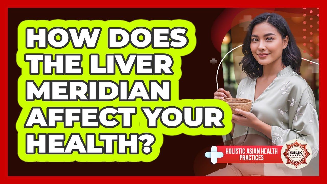 How Does the Liver Meridian Affect Your Health? - YouTube