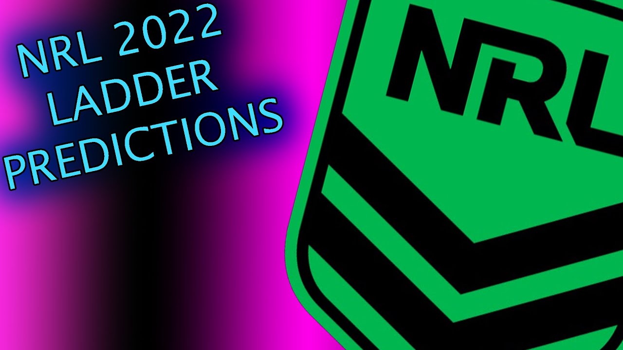 My NRL 2022 Ladder Prediction - YouTube