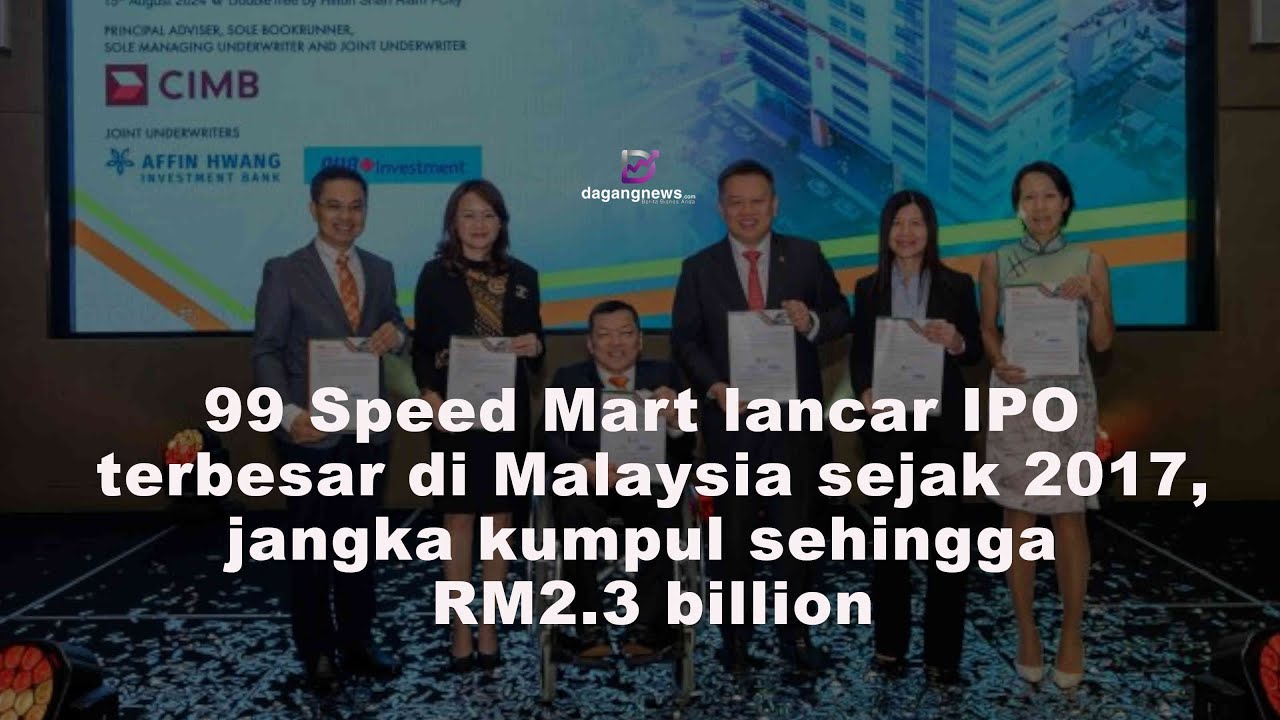 99 Speed Mart lancar IPO terbesar di Malaysia sejak 2017, jangka kumpul ...
