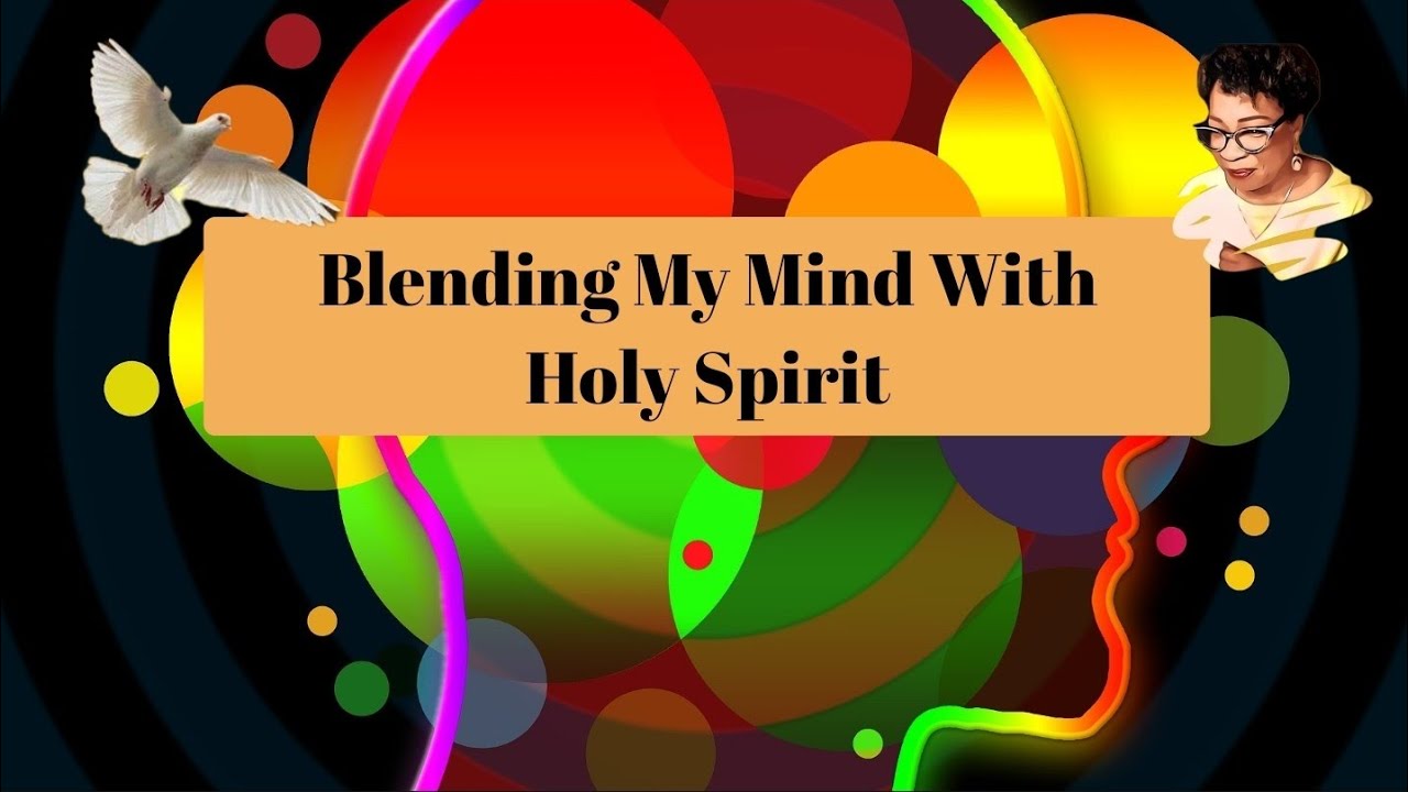 Blending My Mind With Holy Spirit - YouTube