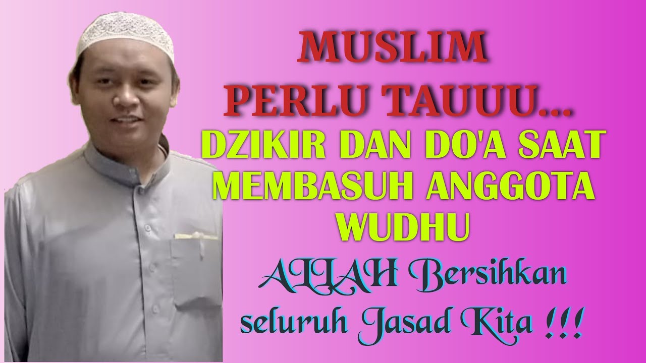 DZIKIR DAN DOA KETIKA MEMBASUH ANGGOTA WUDHU || MRJP - YouTube