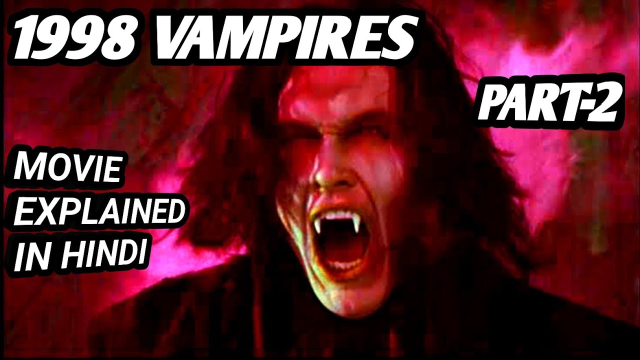 Part-2 ||1998 Vampires ||Horror Western Movie Explained In Hindi - YouTube
