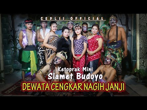DEWATA CENGKAR NAGIH JANJI - KETOPRAK MINI SLAMET BUDOYO