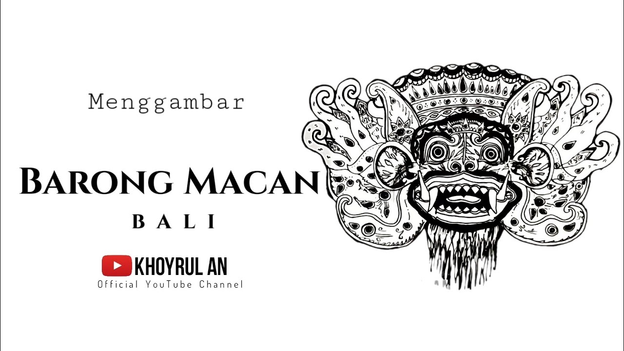 Menggambar Barong Macan Bali | Khoyrul an - YouTube