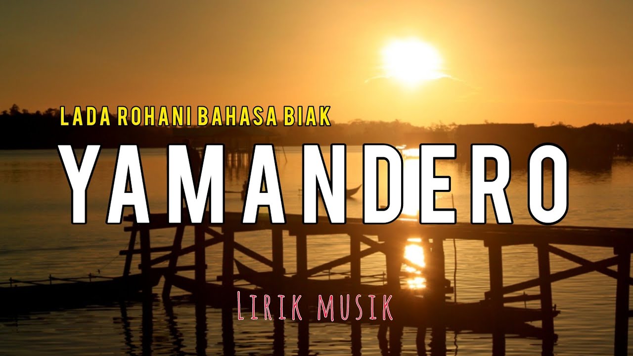 Lada Rohani biak_YAMANDERO_Lirik Musik Vidio - YouTube