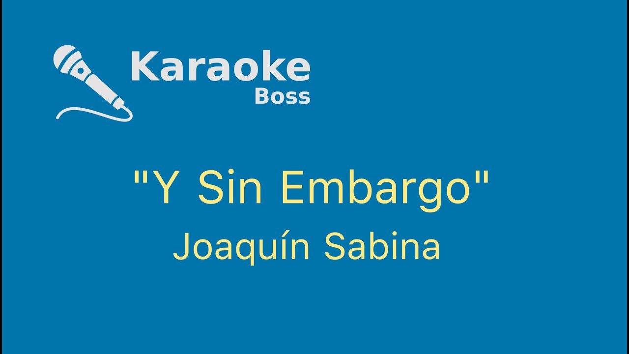 Y SIN EMBARGO Joaquin Sabina karaoke - YouTube