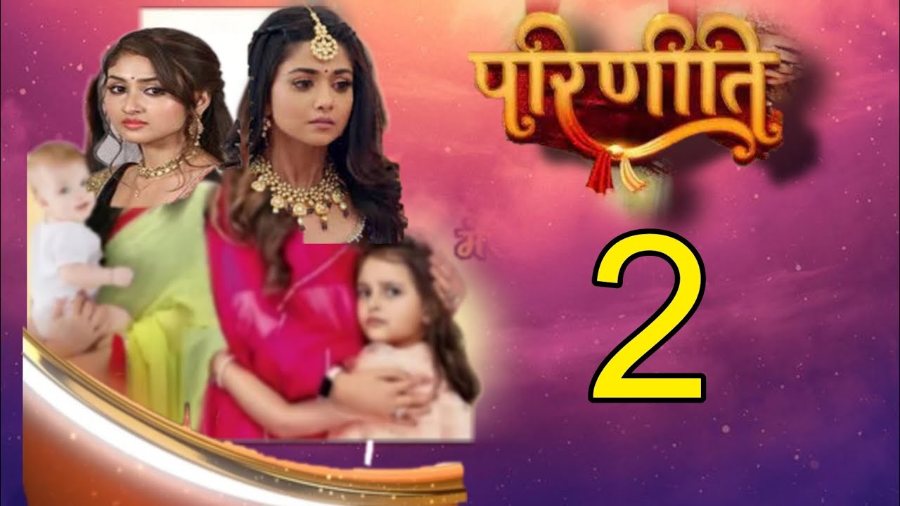 Parineeti Serial Season 2 | Parinneti New Promo | Generation Leap In ...