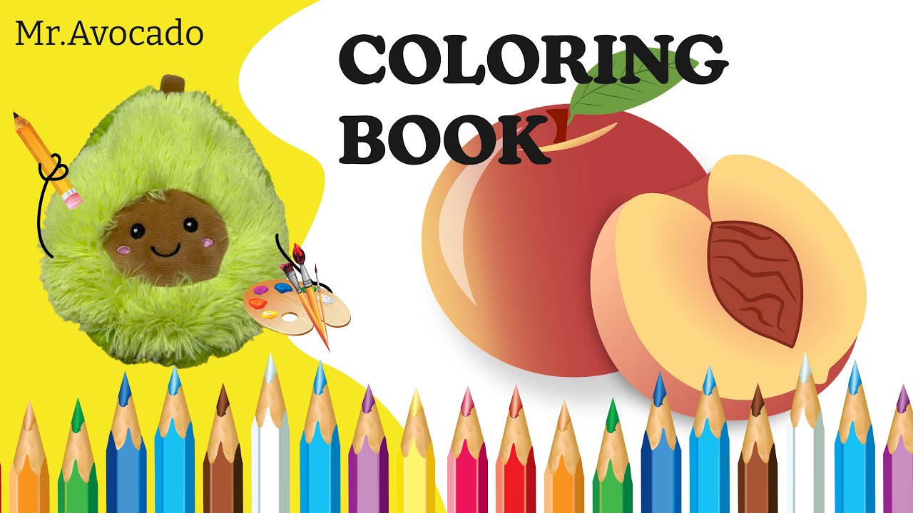 Drawing and Coloring a Peach Coloring Book with Mr. Avocado - YouTube