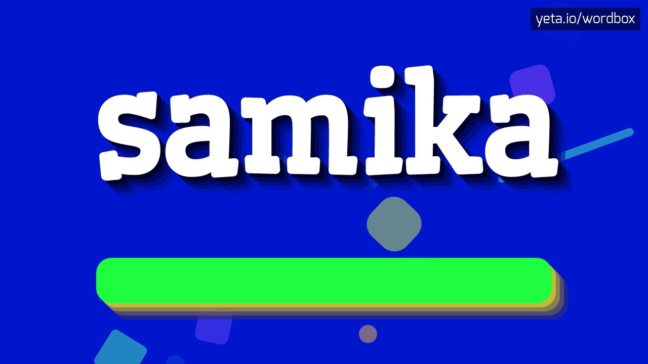 SAMIKA - How to pronounce it? - YouTube
