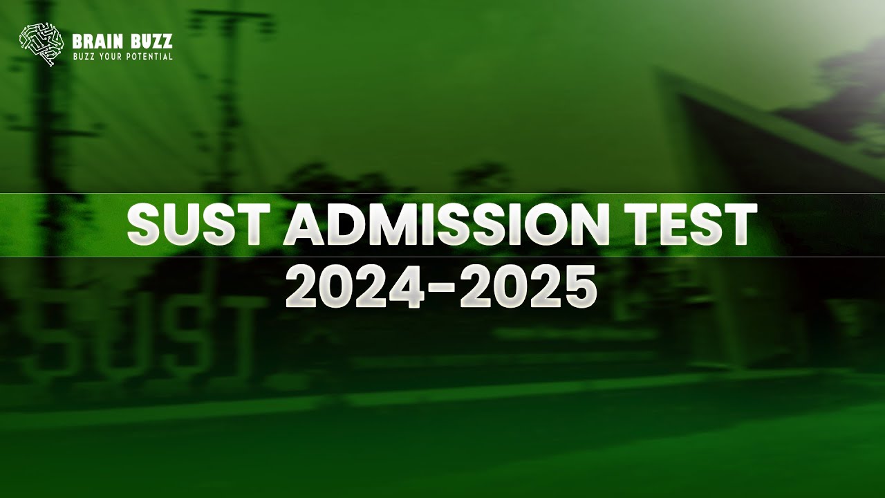 SUST ADMISSION TEST-2024-25 CIRCULAR DETAILS - YouTube