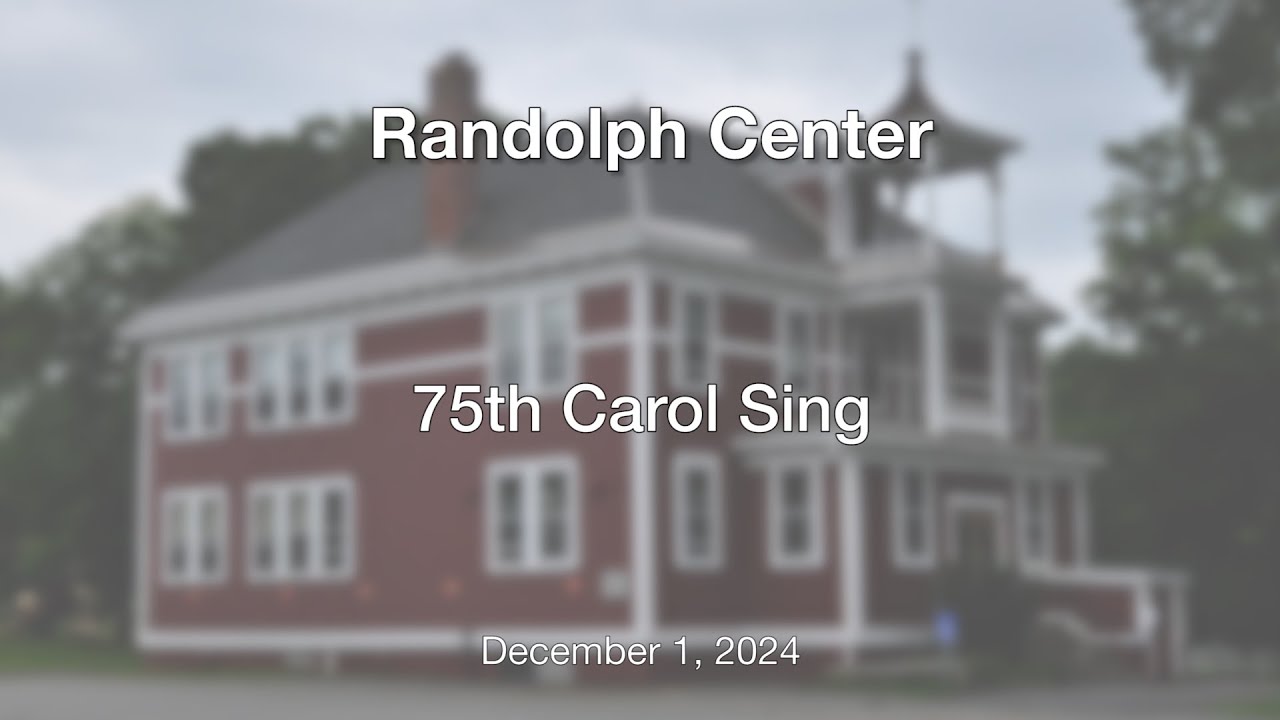 Randolph Center - 75th Annual Randolph Center Carol Sing! - YouTube