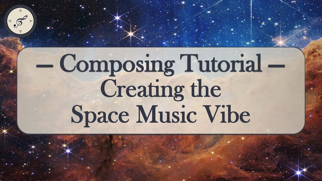 Composing Tutorial: Creating the Space Music Vibe - YouTube