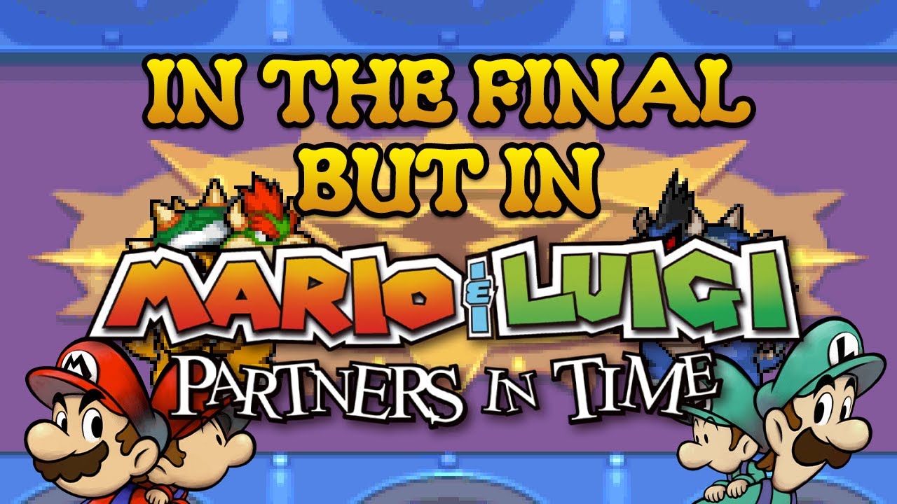In the Final (Partners in Time Remix) - Mario & Luigi: Bowser's Inside ...