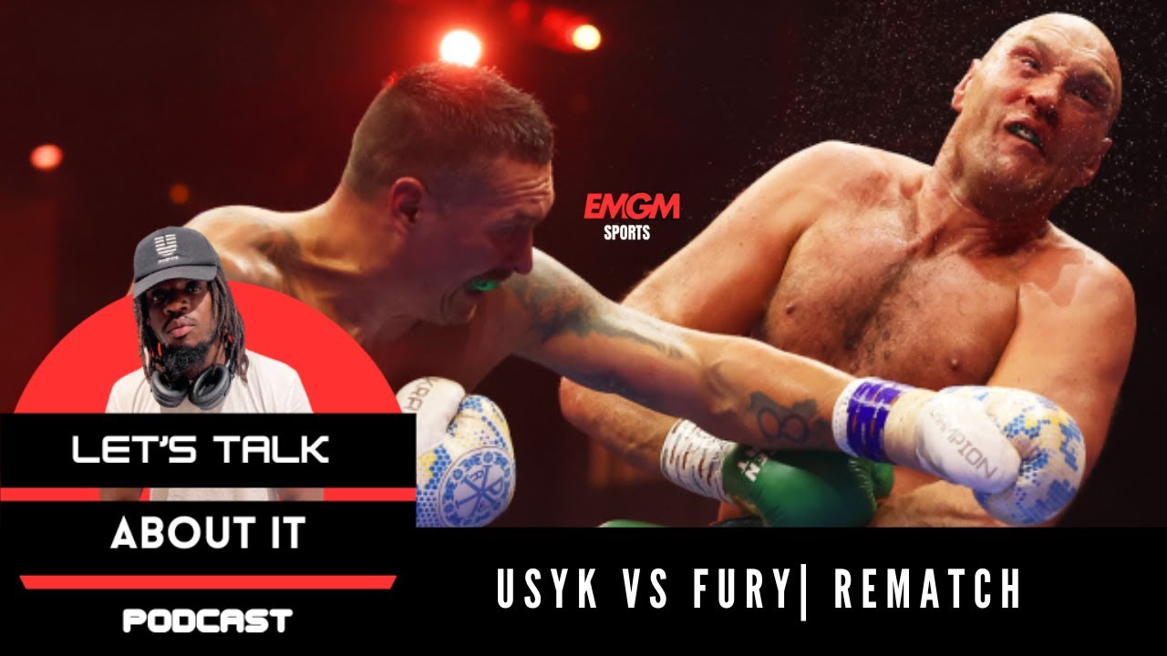 USYK VS FURY 2 | CAN TYSON FURY WIN THE REMATCH? | LET'S TALK ABOUT IT ...