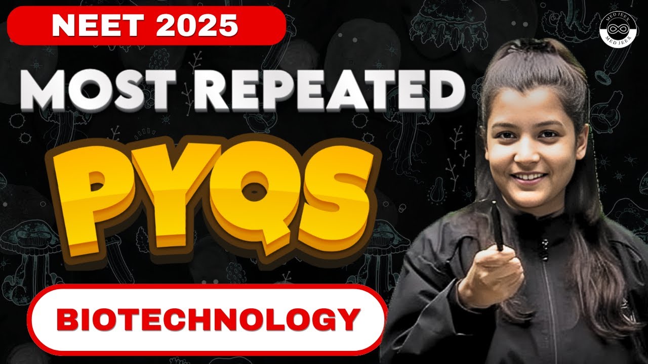 BIOTECHNOLOGY PYQs | CLASS 12 BIOLOGY | NEET 2025 | ADITYA ANAND ...
