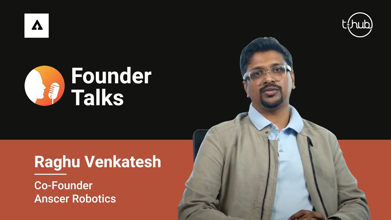 Raghu Venkatesh, Co-founder of Anscer Robotics talks about T-Hub's ...