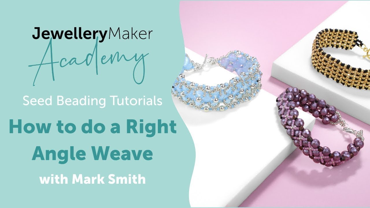 How to: Right Angle Weave, Cubic and Prismatic Right Angle Weave ...
