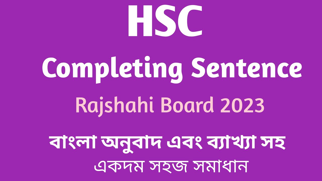 HSC || Completing Sentence || Rajshahi Board 2023 || Board Question ...