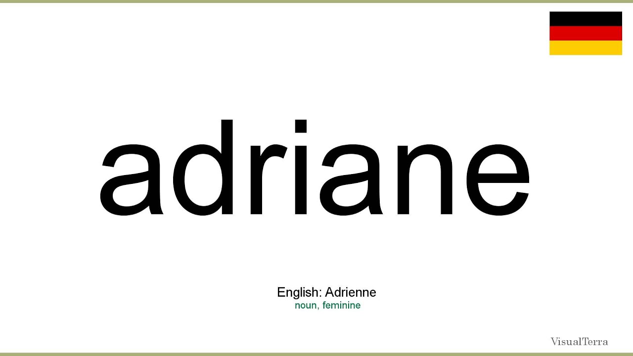 How to pronounce: Adriane (German) - YouTube