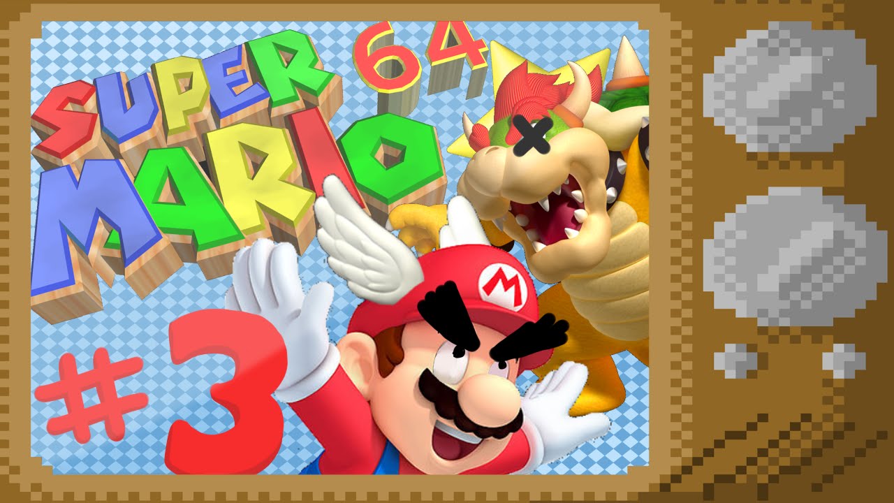 Super Mario 64: ..."Kill Bowser" -Part 3- Pixel Den - YouTube
