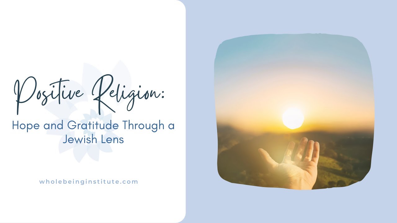 Positive Religion Hope and Gratitude Through a Jewish Lens Rabbi Debra ...
