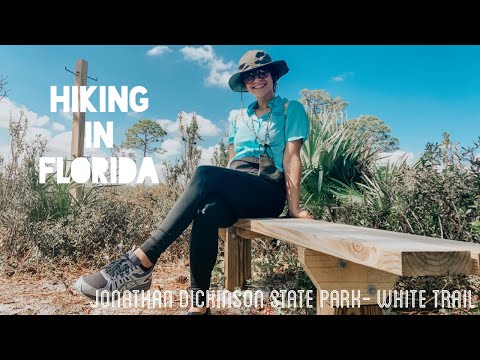 Hiking in Florida - Jonathan Dickinson State Park (White Trail- 9.5 Miles)