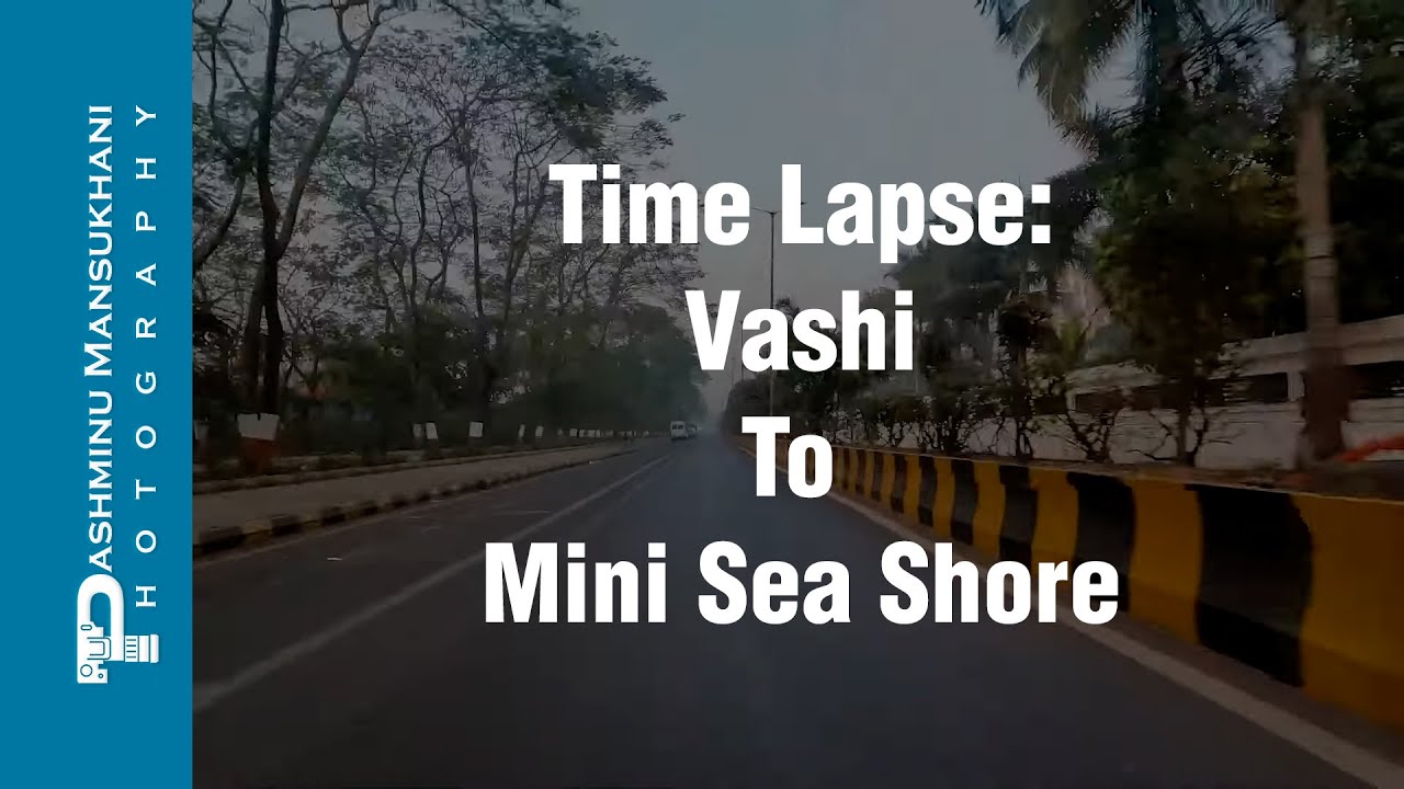 Vashi To Mini Seashore | Time Lapse | HD - YouTube