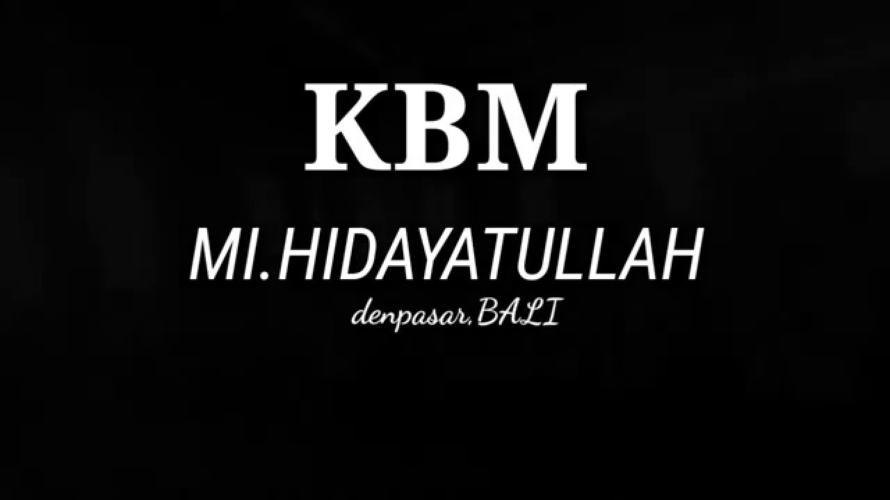 KBM MI. hidayatullah Denpasar #daily1 - YouTube