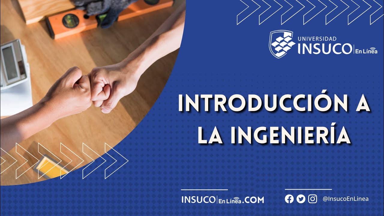 Curso: Introducción a la Ingeniería | Parte 2 | Universidad INSUCO En ...
