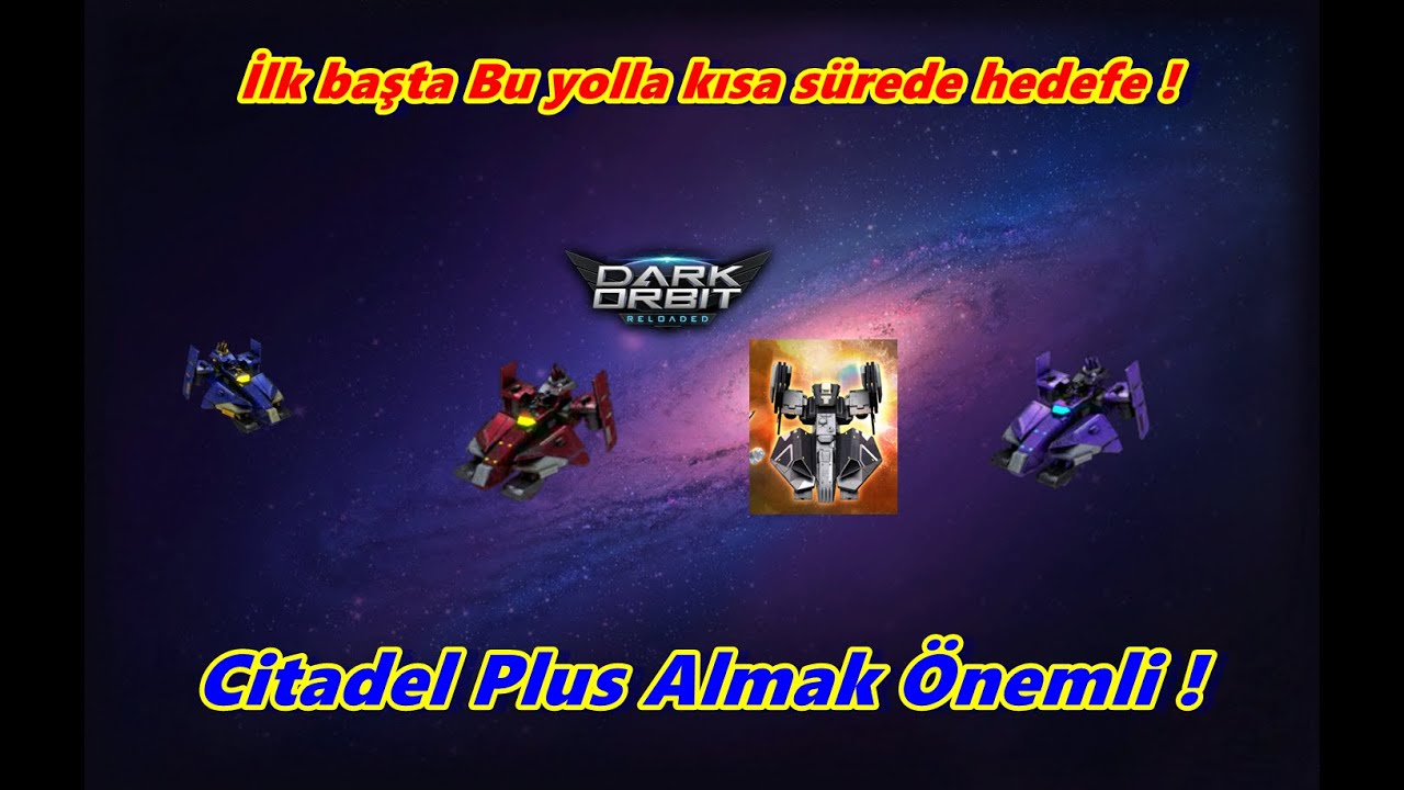 Darkorbit Citadel Plus Almak Önemli ! Kısa yoldan Hedeflere - YouTube