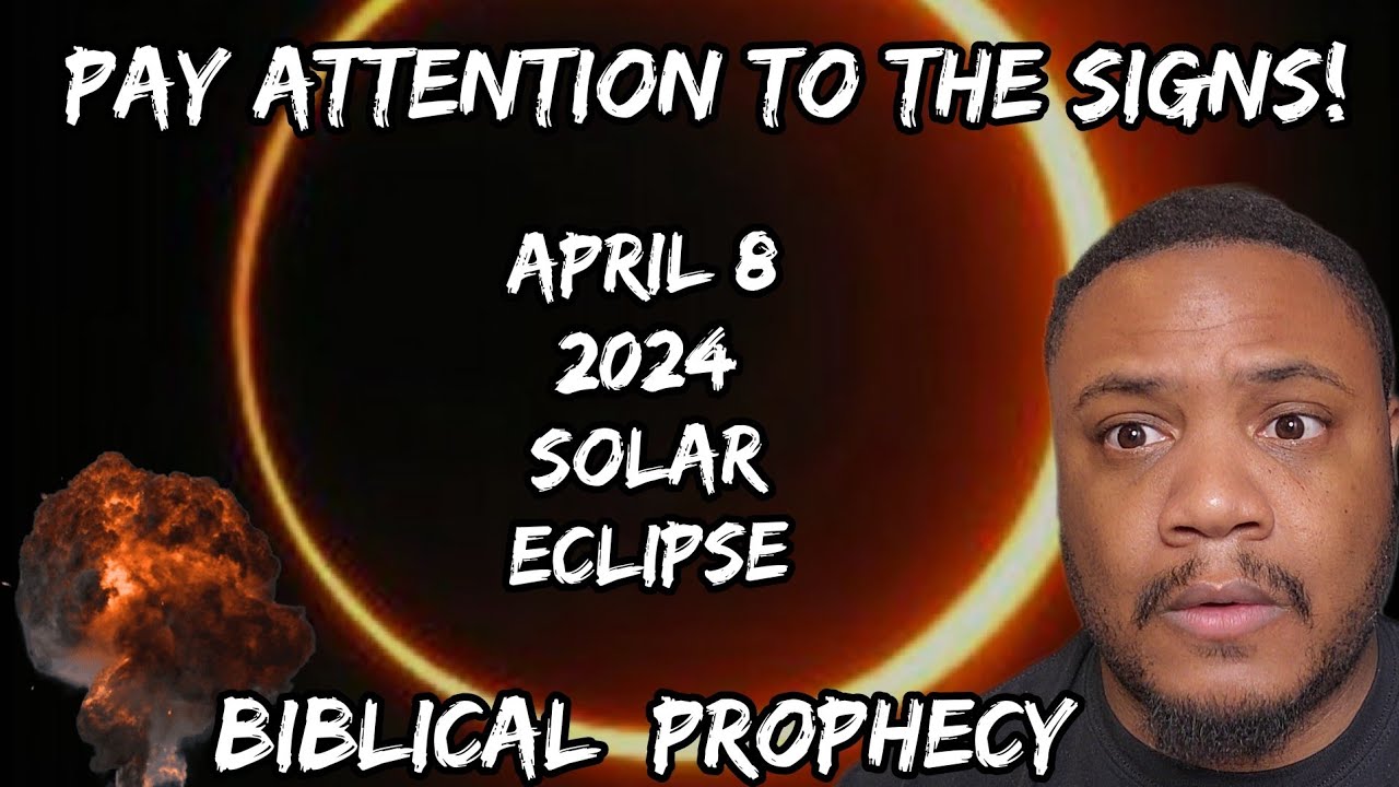 April 8 2024 Solar Eclipse WARNING | Biblical Prophecy - YouTube