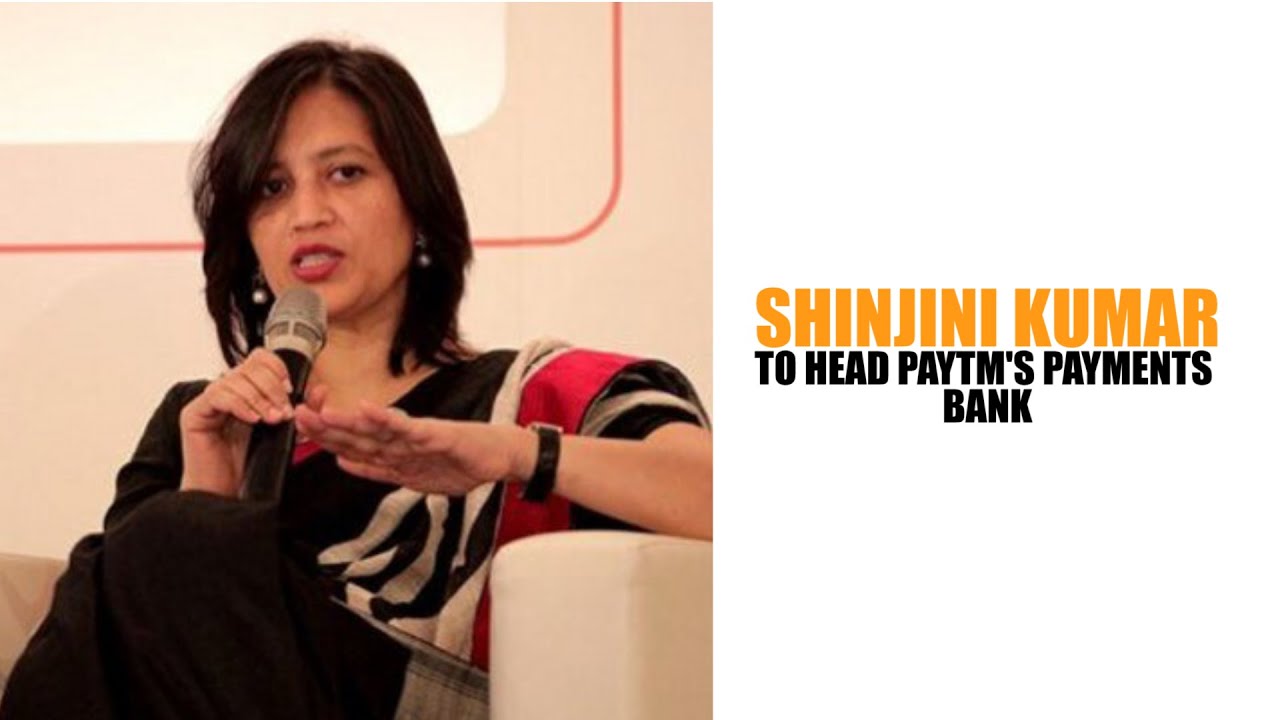 Shinjini Kumar, former RBI executive, to head Paytm’s payments bank - YouTube