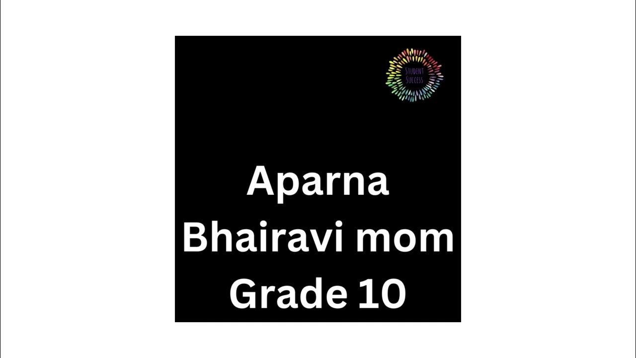 Ms. Aparna Bhairavi mom - Grade 10 - YouTube