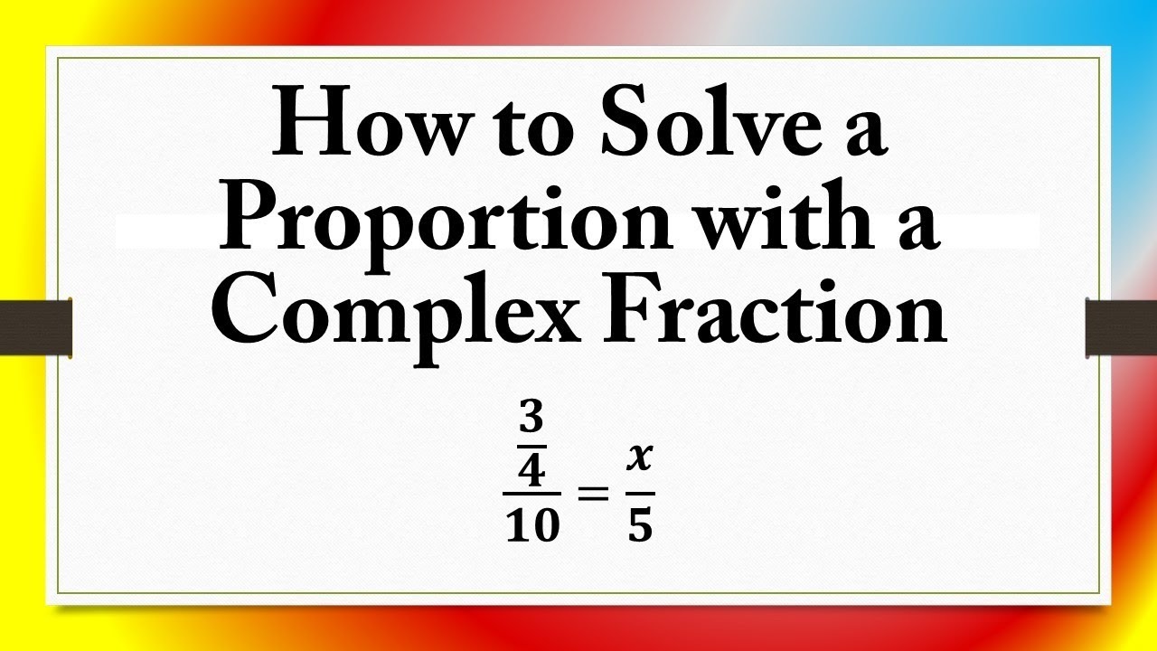 How To Solve A Proportion With A Complex Fraction YouTube how-to-solve-a-proportion-with-a-complex-fraction-youtube