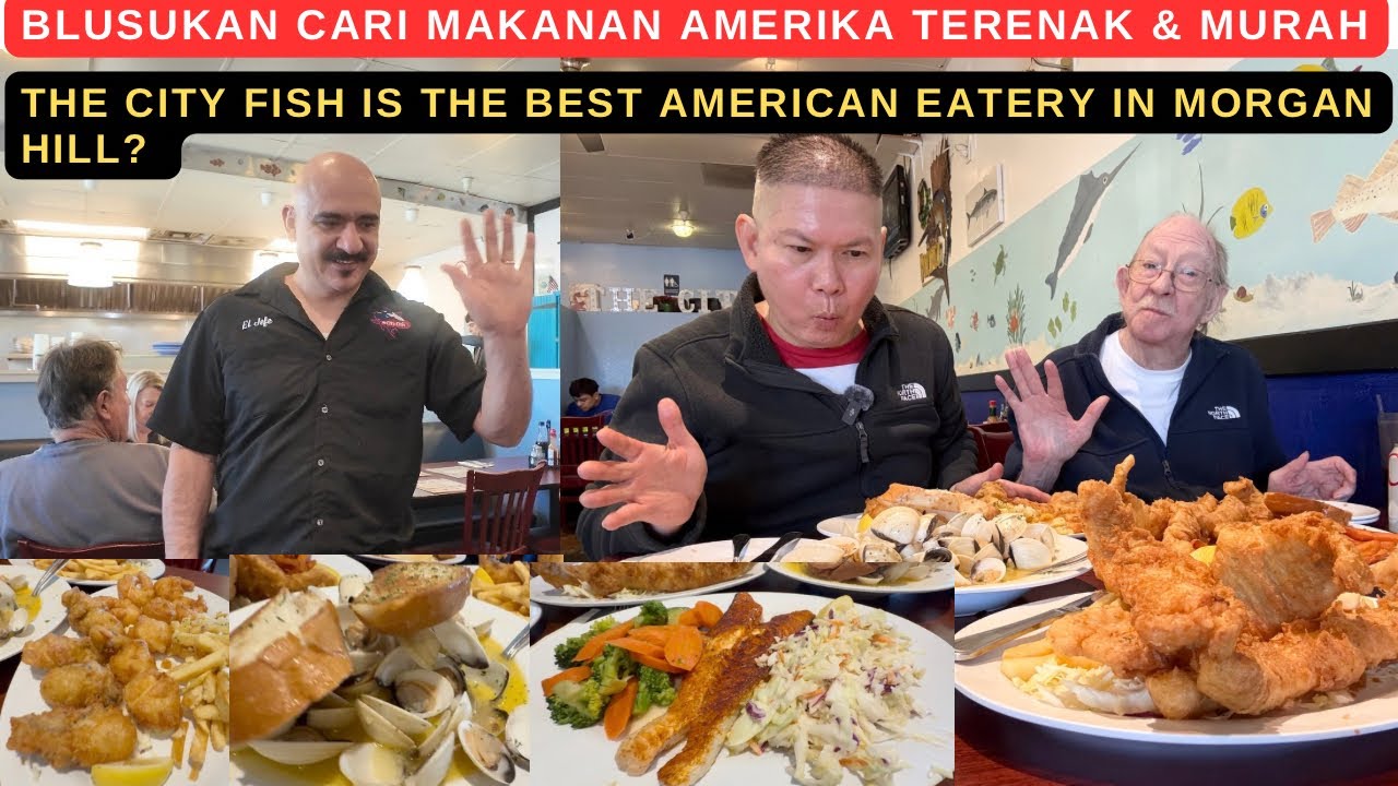 “THE CITY FISH” IS THE BEST AMERICAN EATERY IN MORGAN HILL? (CARI ...