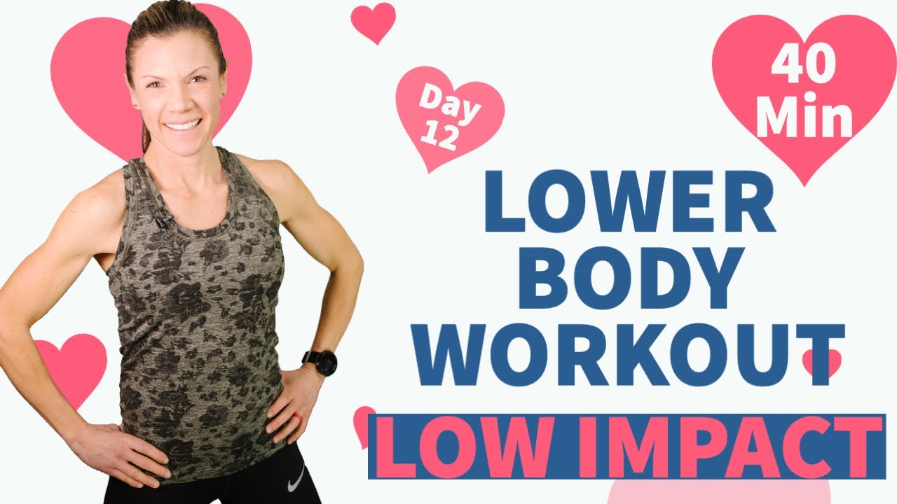 40 Minute Lower Body Low Impact Workout | For the ♥️ of Exercise Day 12 ...