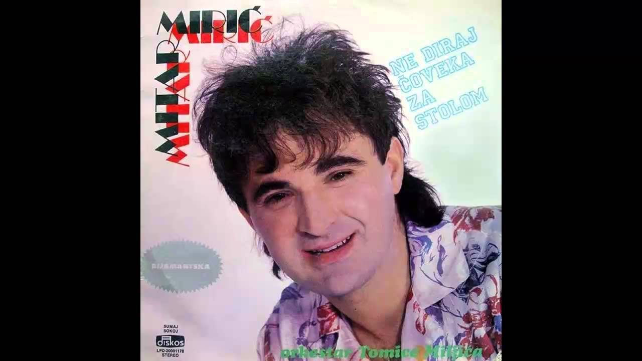 Mitar Miric - Ne diraj coveka za stolom - (Audio 1986) HD - YouTube
