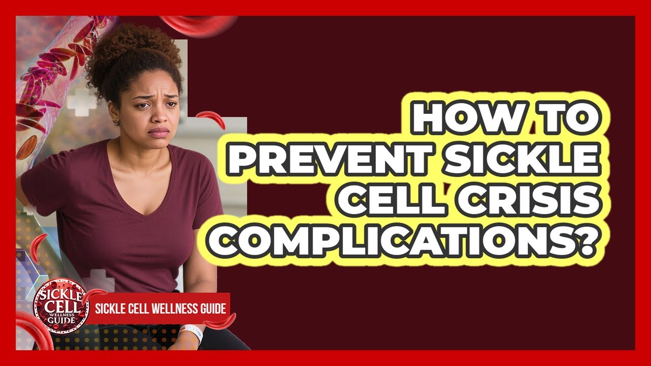 How To Prevent Sickle Cell Crisis Complications? - YouTube