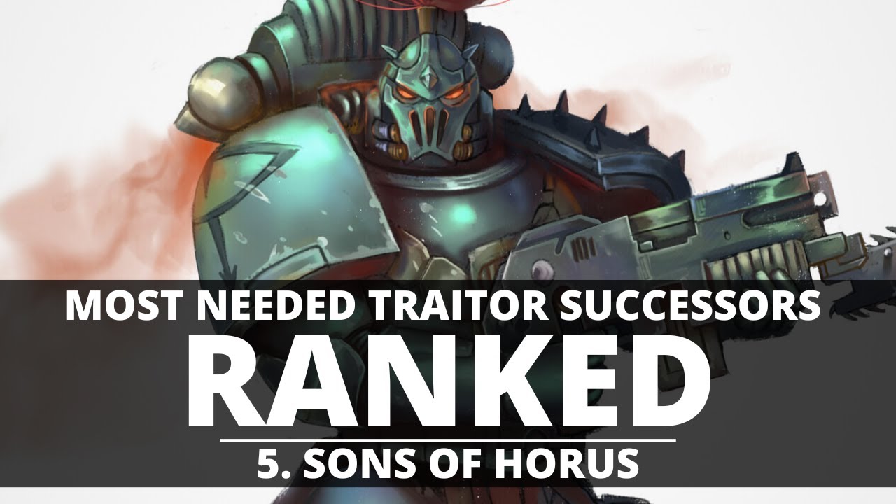 MOST NEEDED TRAITOR SUCCESSORS RANKED! SONS OF HORUS! - YouTube